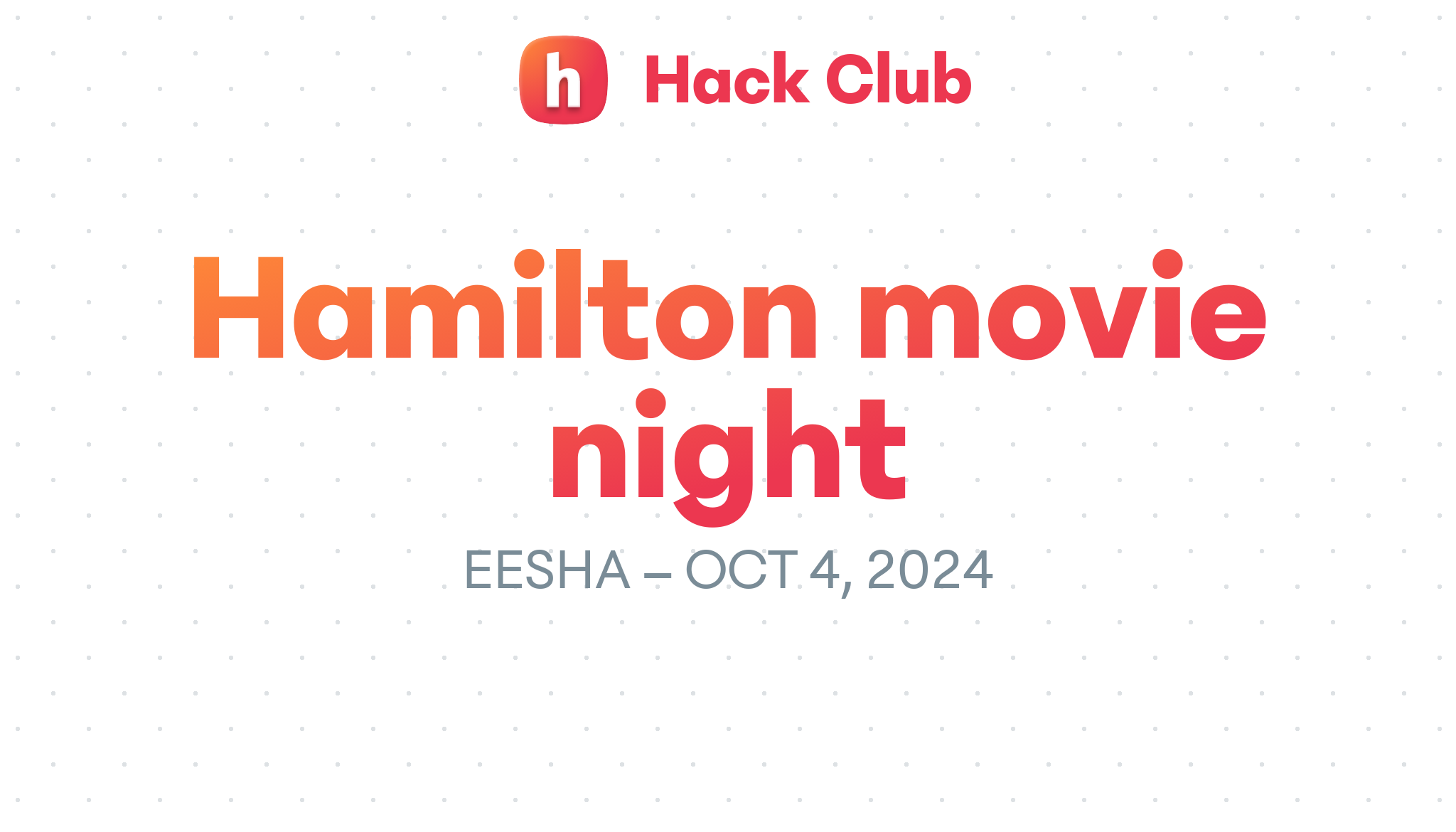 Hamilton movie night – Hack Club Events